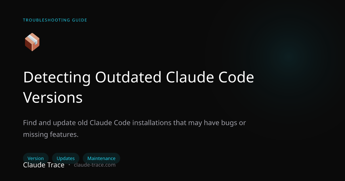 Detecting Outdated Claude Code Versions | Claude Trace Guides